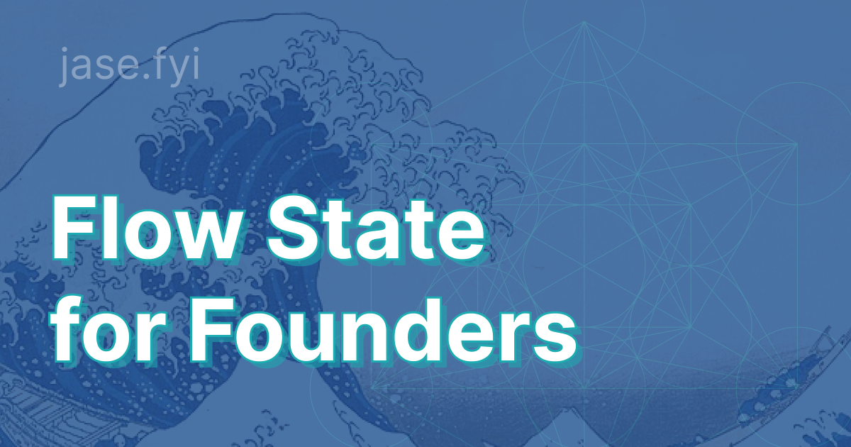 Flow State for Founders - Jase Wilson